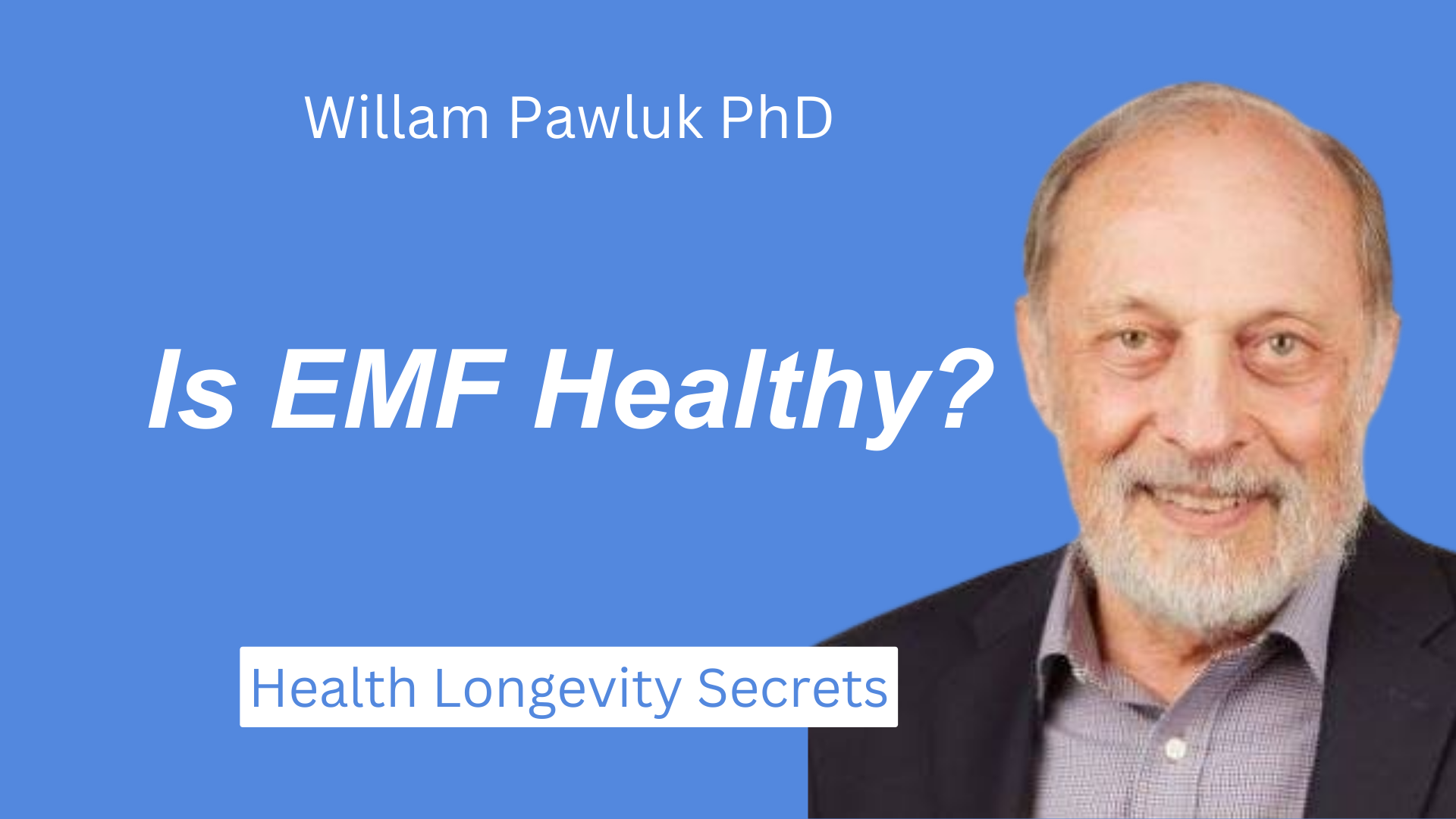 Is EMF Healthy? with Dr. William Pollack - Robert Lufkin MD