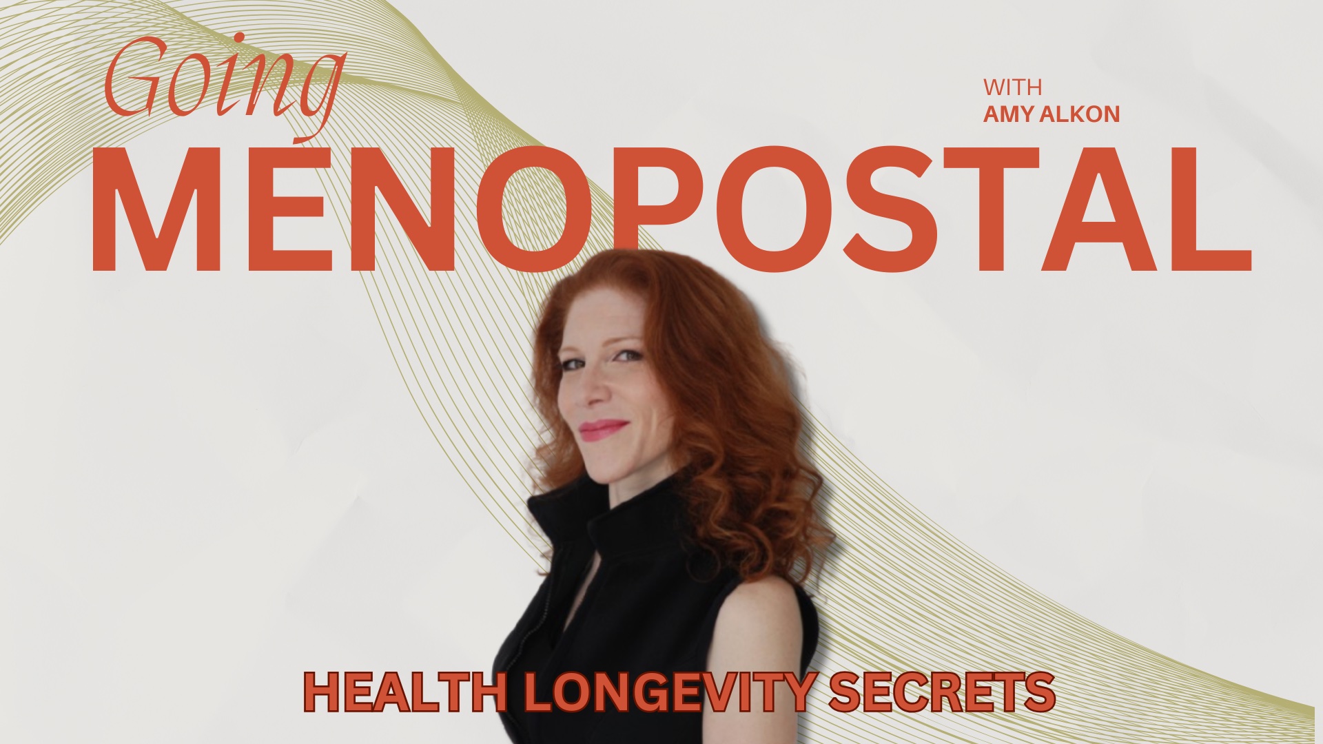 Going Menopostal with Amy Alkon - Robert Lufkin MD